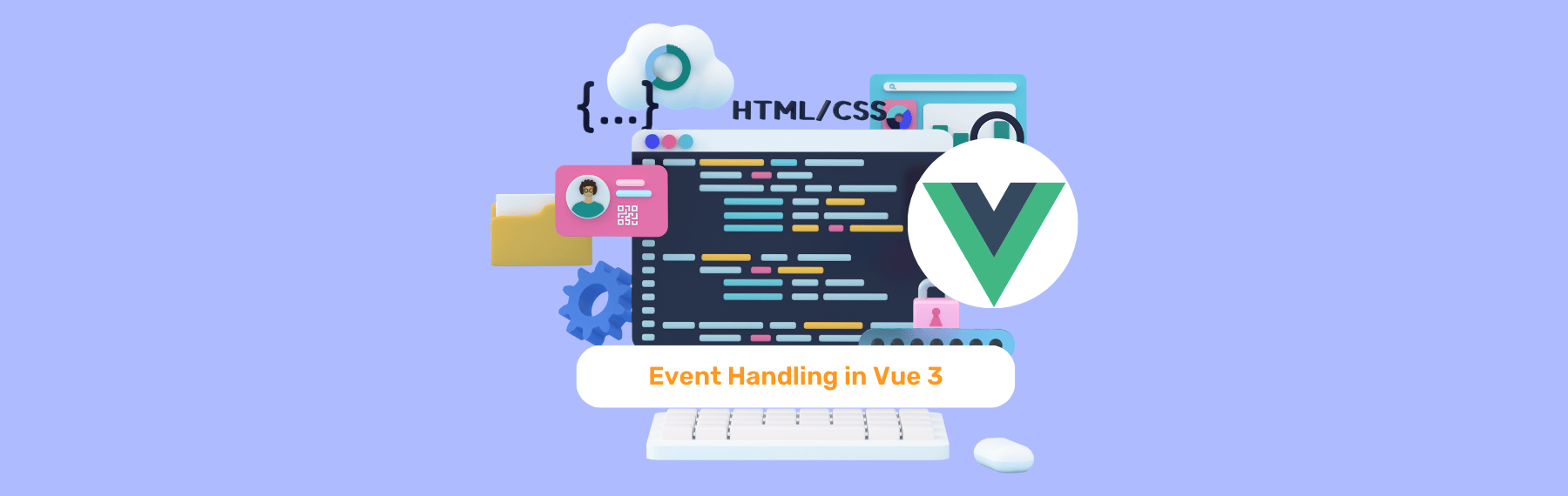 Event Handling in Vue 3: Mastering User Interactions Event Handling in Vue 3: Mastering User Interactions