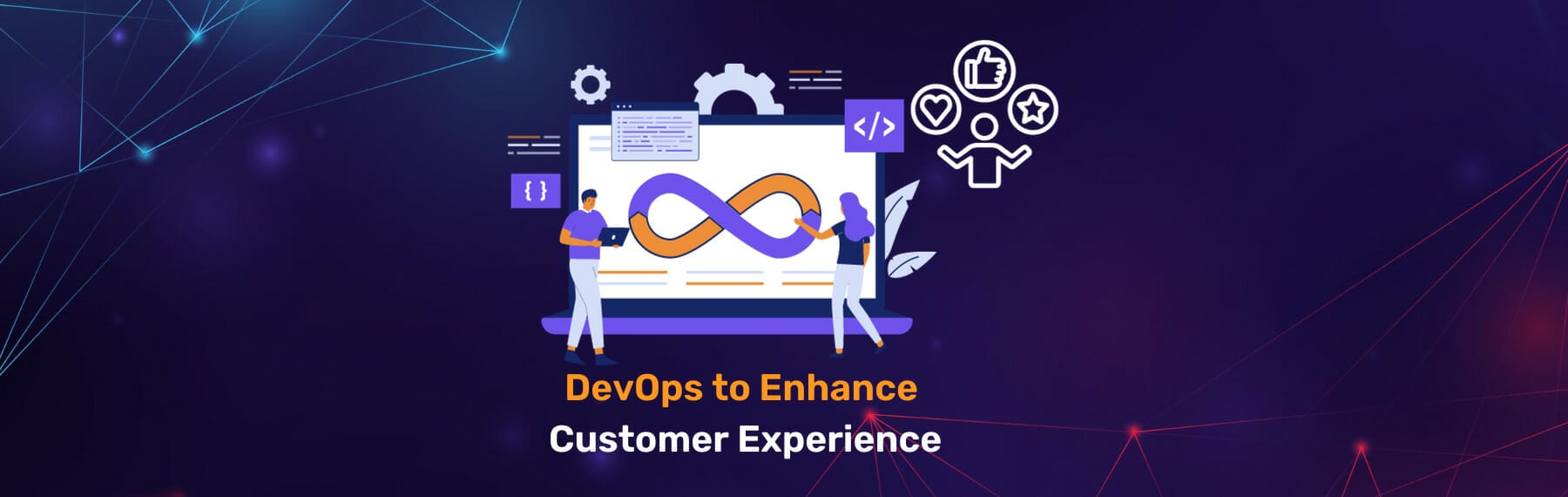 How DevOps Can Enhance Your Customer Experience? 13 Ways