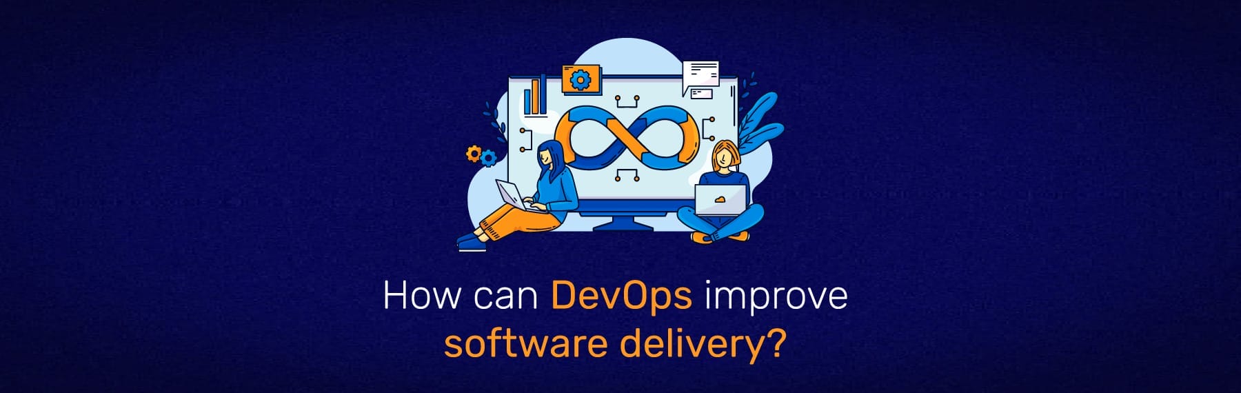 How DevOps Transforms Software Delivery? 12 Best Ways